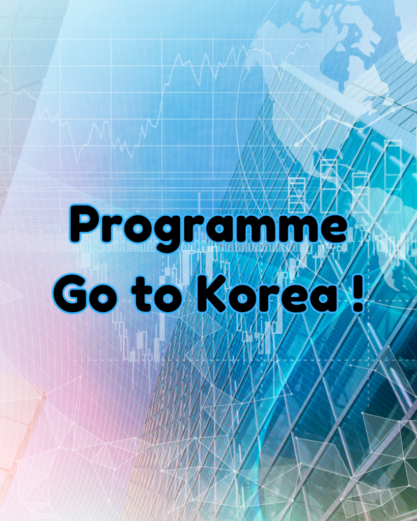 PROGRAMME - Go to Korea - Institut Coréen de Bordeaux